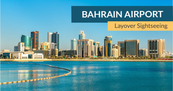 Bahrain Airport Layover Sightseeing – Sleeping in Airports