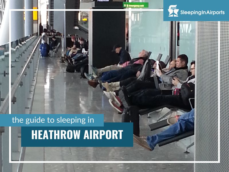 London Heathrow Airport Guide (LHR) - Sleeping in Airports